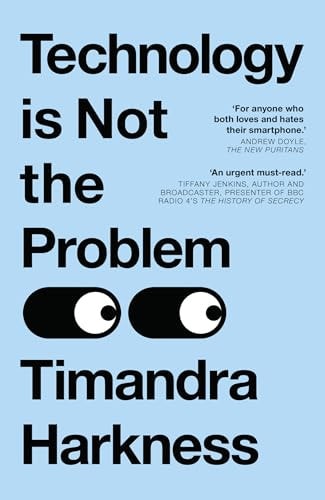 Technology is Not the Problem by Timandra Harkness – Book Hero
