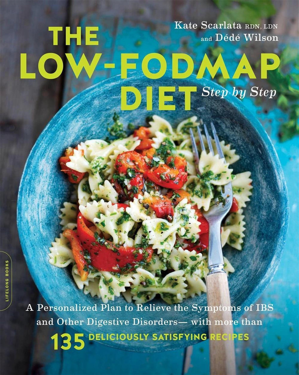 The Low-FODMAP Diet Step by Step by Kate Scarlata and Dédé Wilson ...