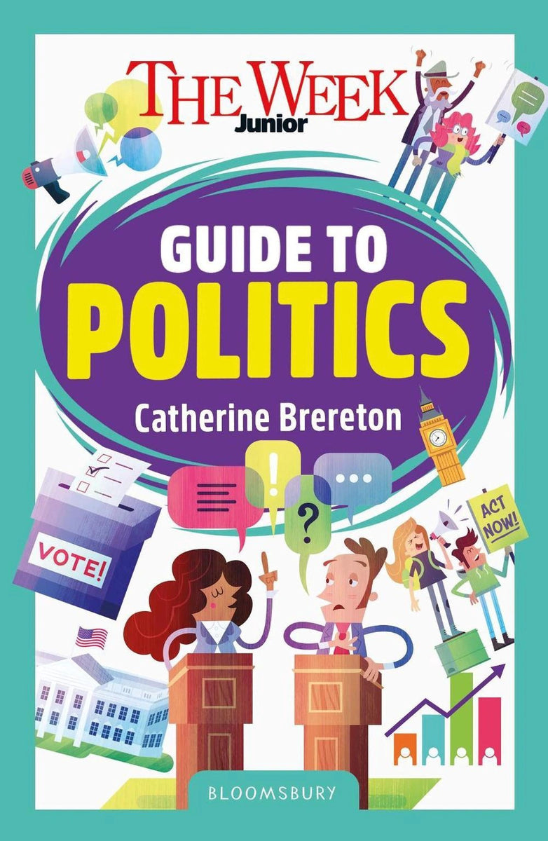 The Week Junior Guide to Politics by Catherine Brereton and The Week ...