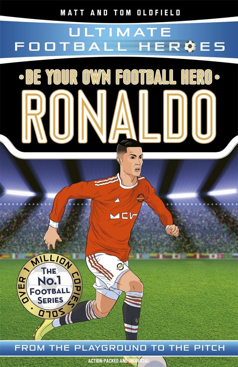 Be Your Own Football Hero: Ronaldo (Ultimate Football Heroes - the No ...