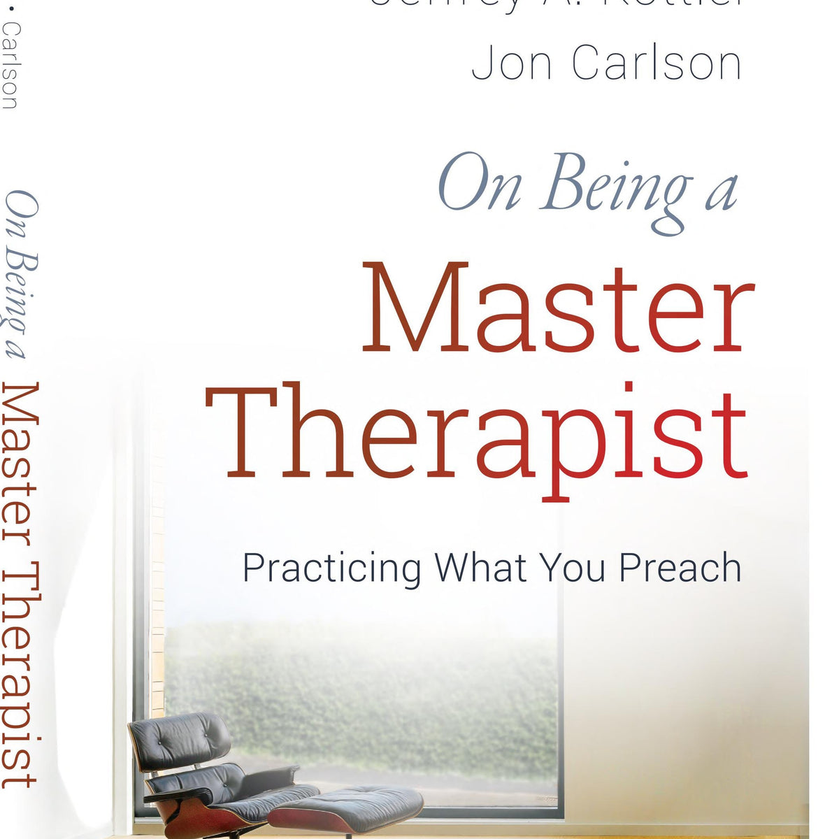 On Being a Master Therapist by Jeffrey A. Kottler and Jon Carlson ...