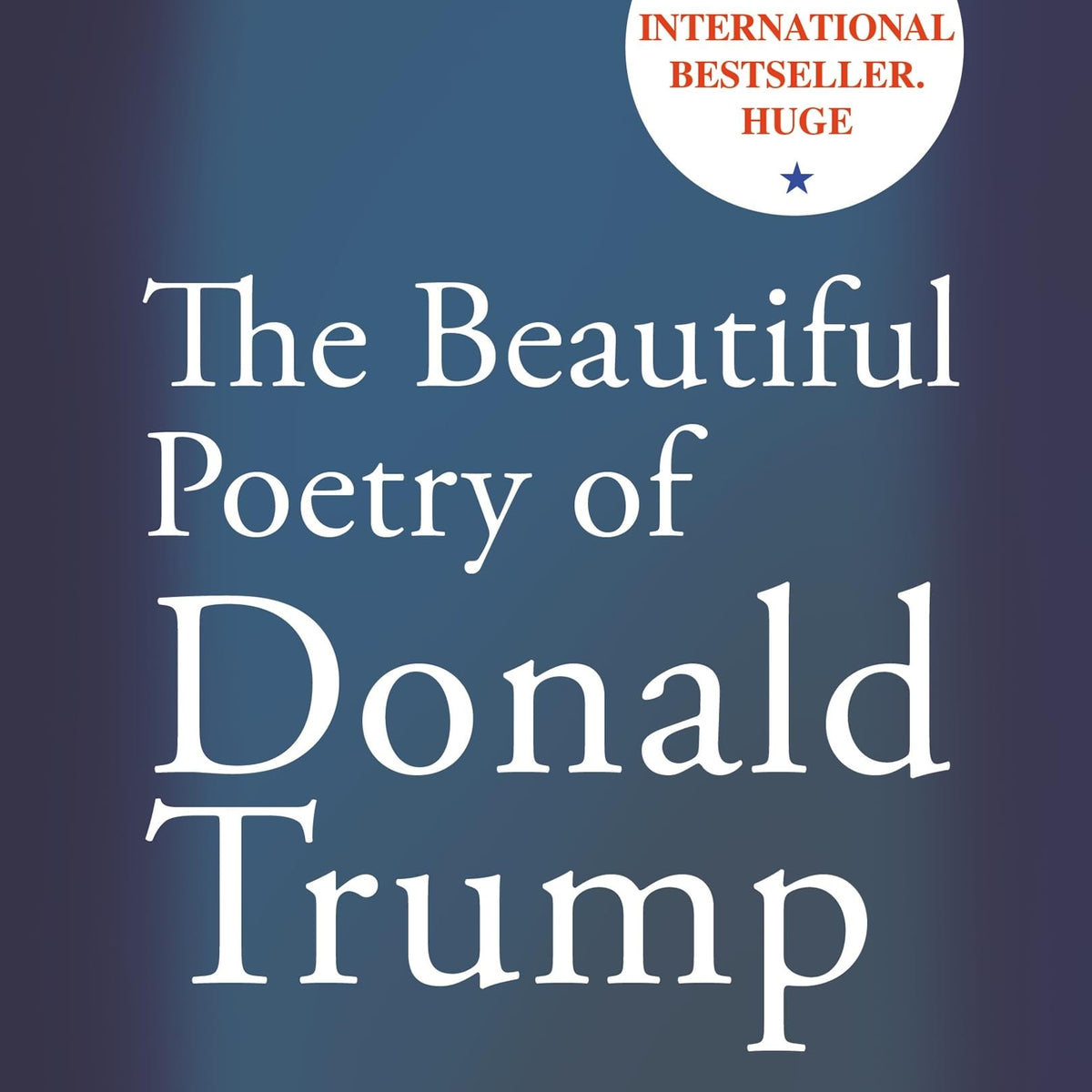 The Beautiful Poetry of Donald Trump by Rob Sears – Book Hero