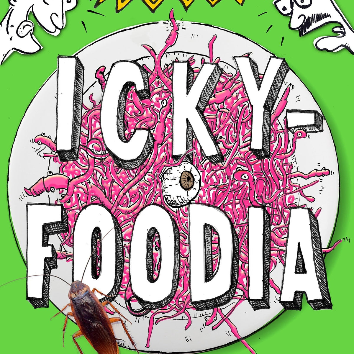 Ickyfoodia: The Ultimate Guide to Disgusting Food by The Listies, Matt ...