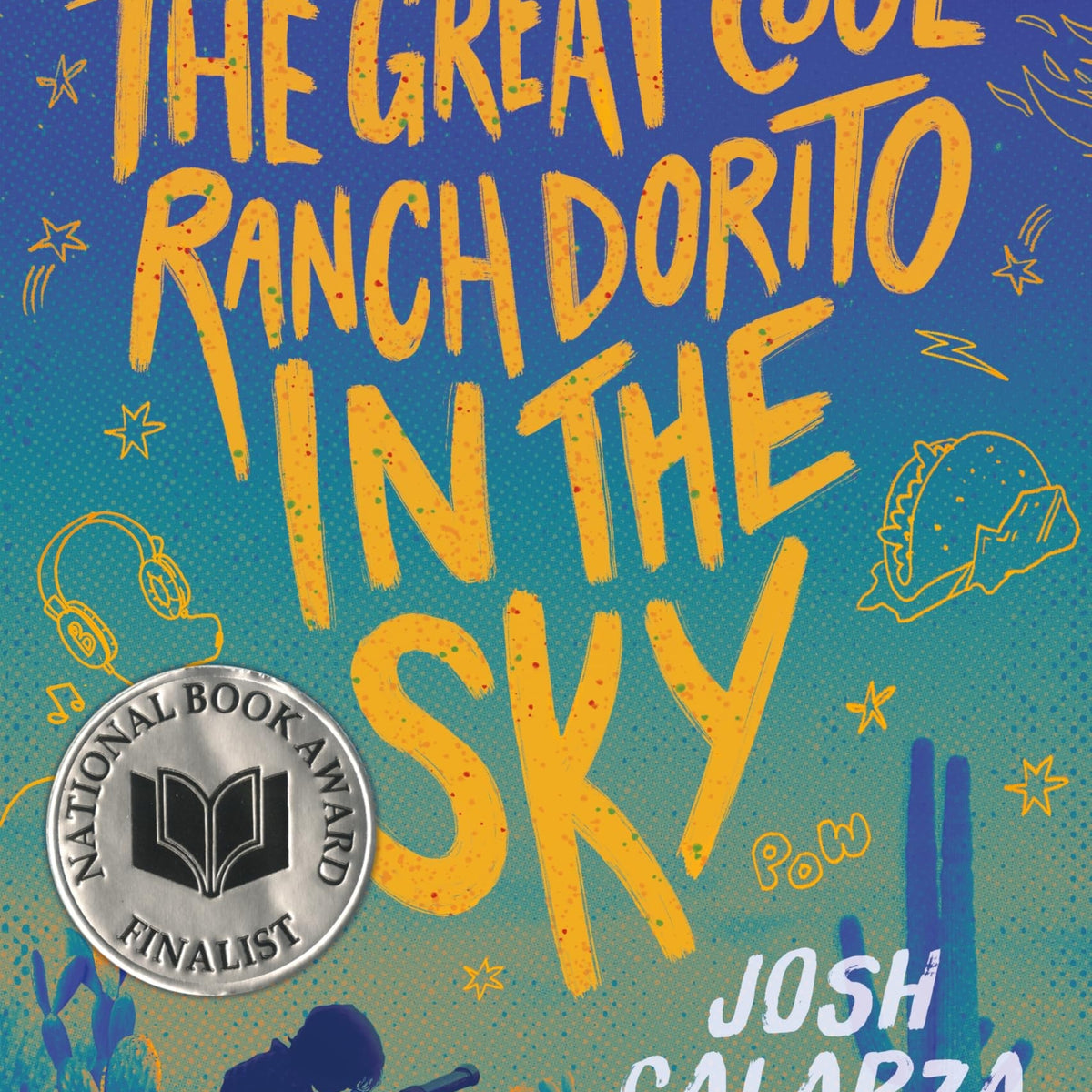 The Great Cool Ranch Dorito in the Sky by Josh Galarza – Book Hero