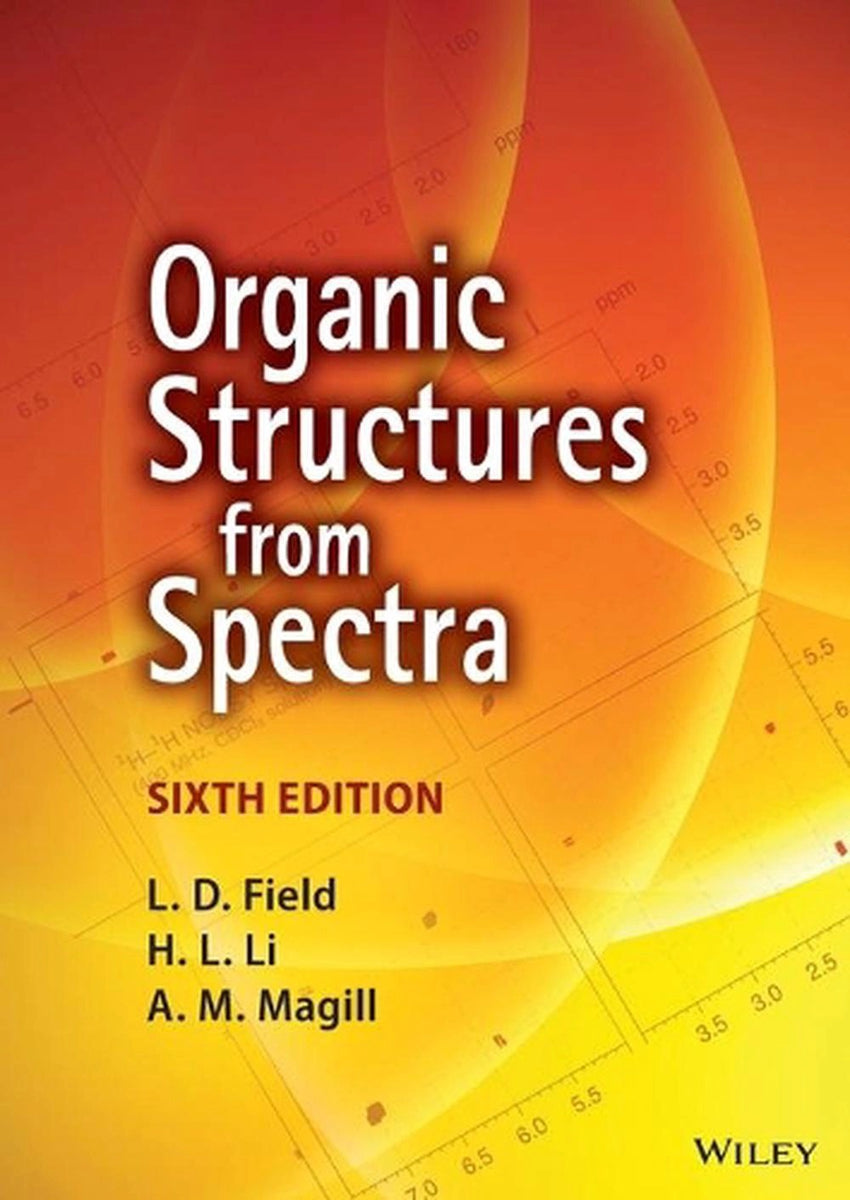 Organic Structures from Spectra by A. M. Magill, L. D. Field and H. L ...