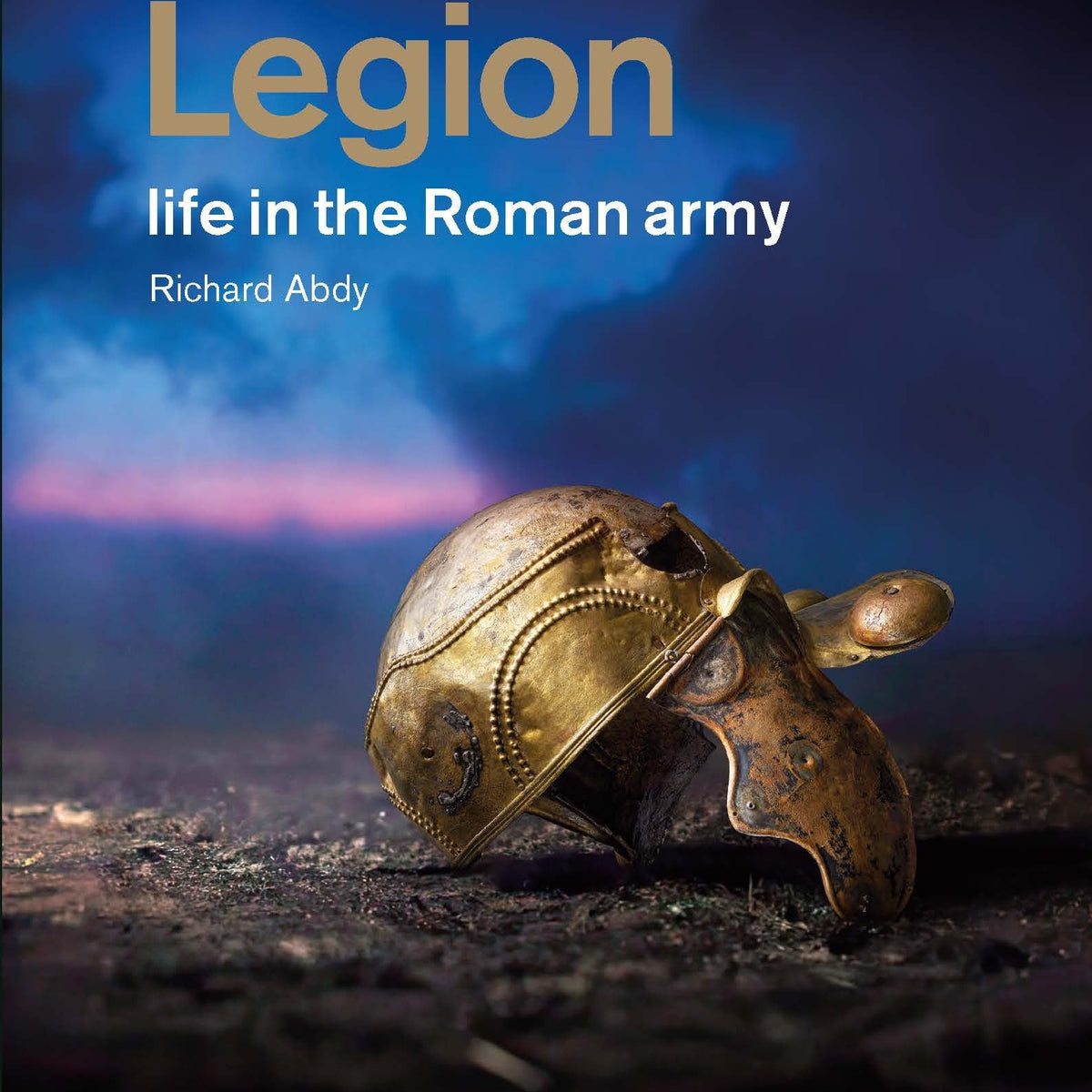 Legion: life in the Roman army by Richard Abdy – Book Hero