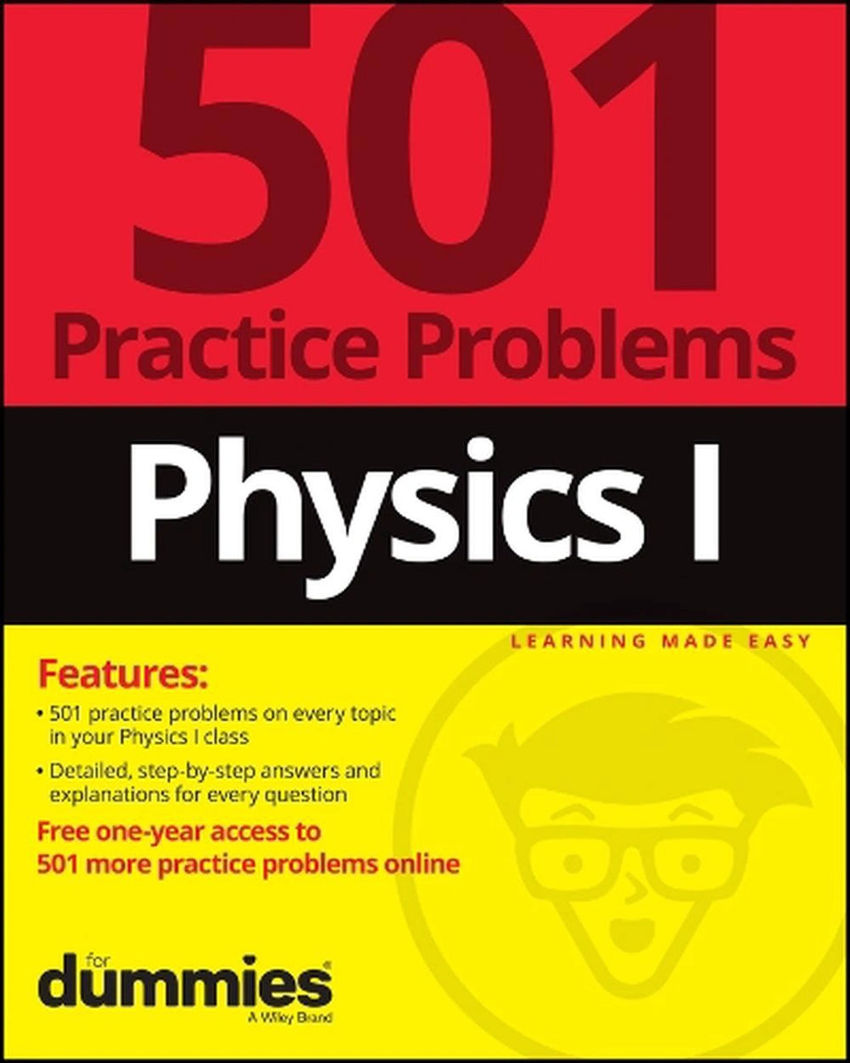 Physics I: 501 Practice Problems For Dummies (+ Free Online Practice ...