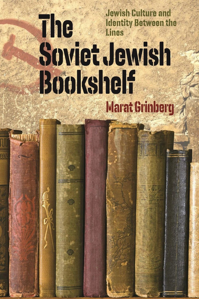 The Soviet Jewish Bookshelf – Jewish Culture and Identity Between the ...