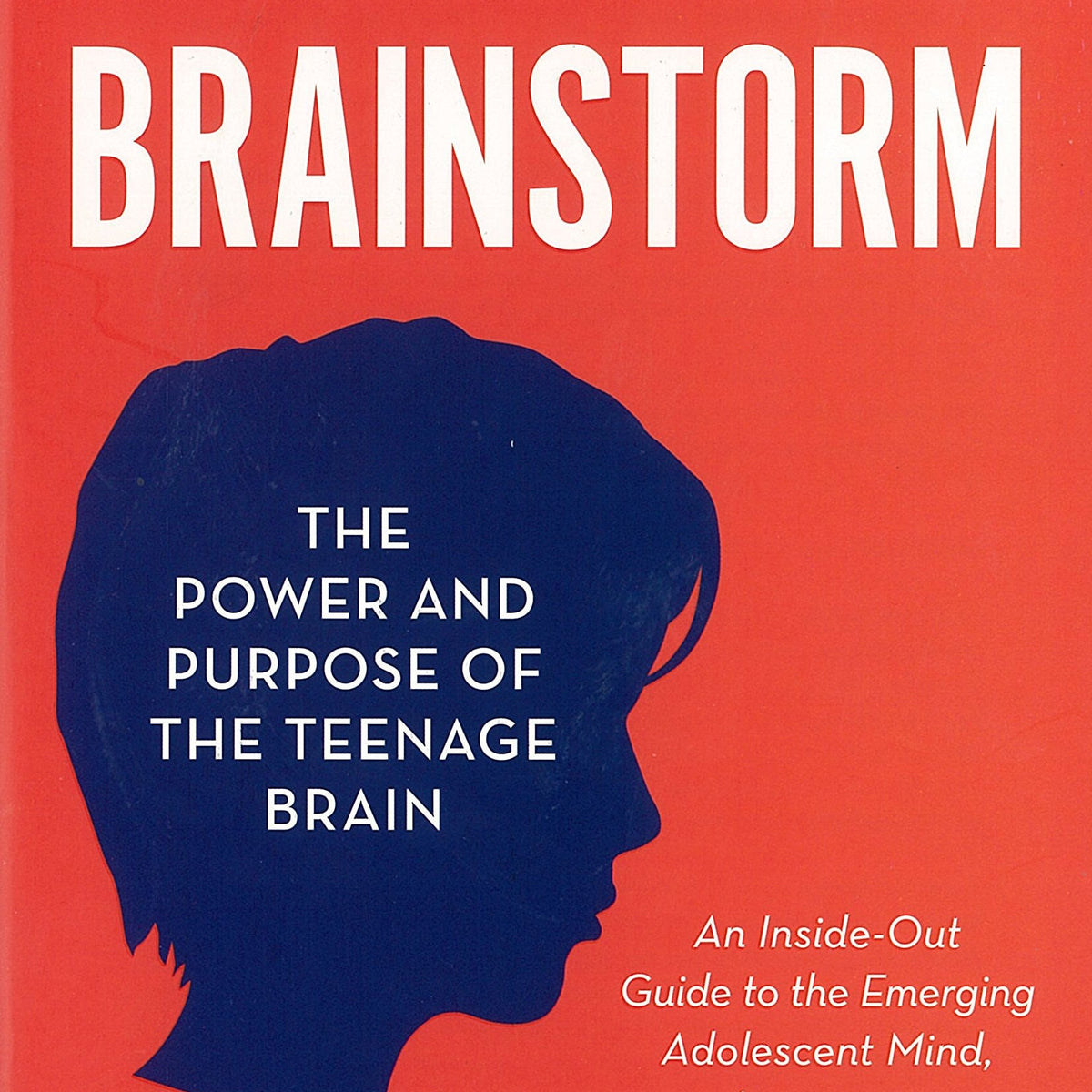 Brainstorm: The Power and Purpose of the Teenage Brain by Daniel J ...