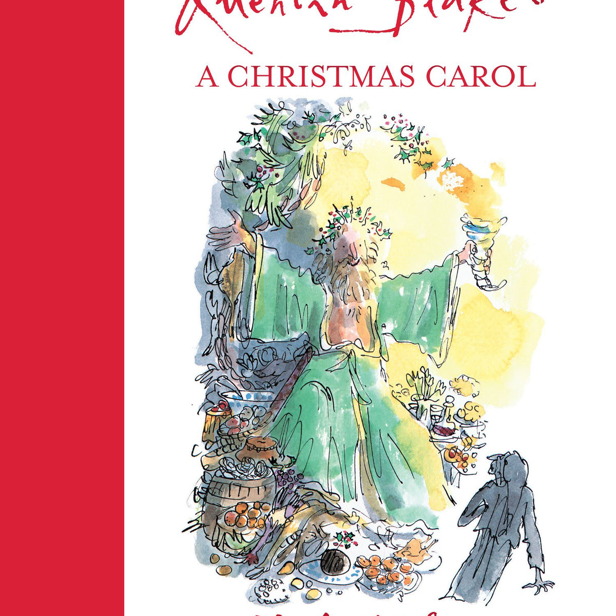Quentin Blake's A Christmas Carol by Quentin Blake and Charles Dickens ...