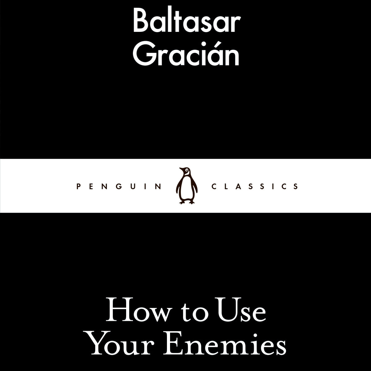 How to Use Your Enemies by Baltasar Gracián – Book Hero