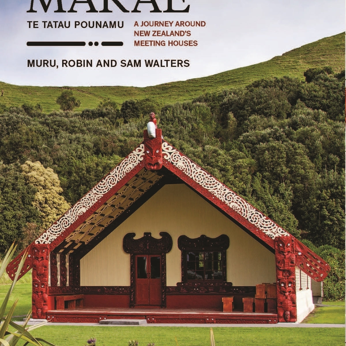 Marae - Te Tatau Pounamu by Muru Walters, Sam Walters, and Robin ...