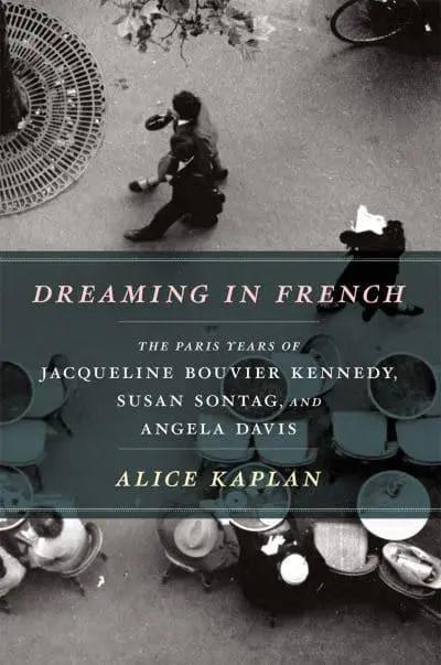 Dreaming in French by Alice Kaplan – Book Hero