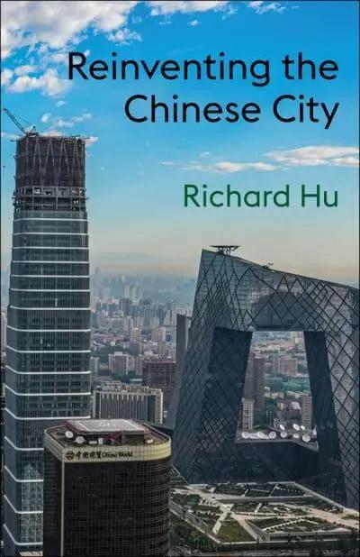 Reinventing the Chinese City by Richard Hu – Book Hero