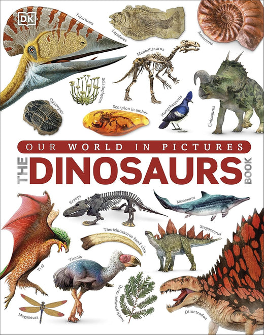 Our World in Pictures The Dinosaurs Book by John Woodward and DK – Book ...