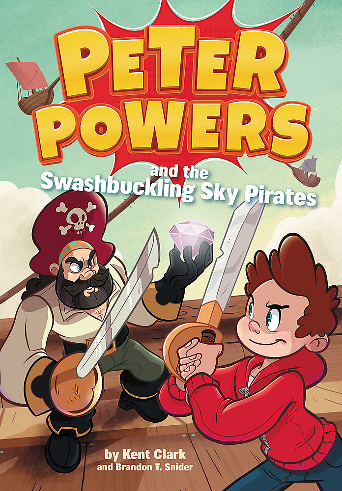 Peter Powers and the Swashbuckling Sky Pirates! by Brandon T. Snider ...