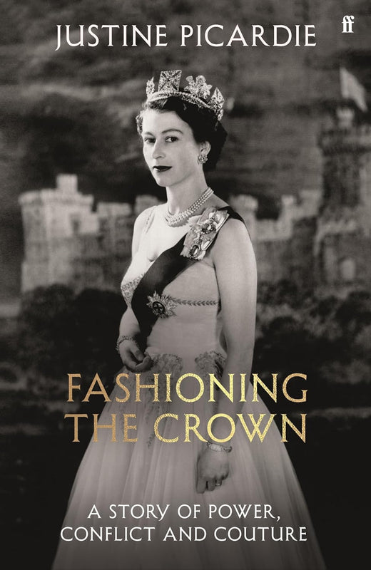 Fashioning the Crown by Justine Picardie – Book Hero