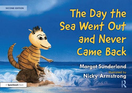 The Day the Sea Went Out and Never Came Back: A Story for Children Who ...
