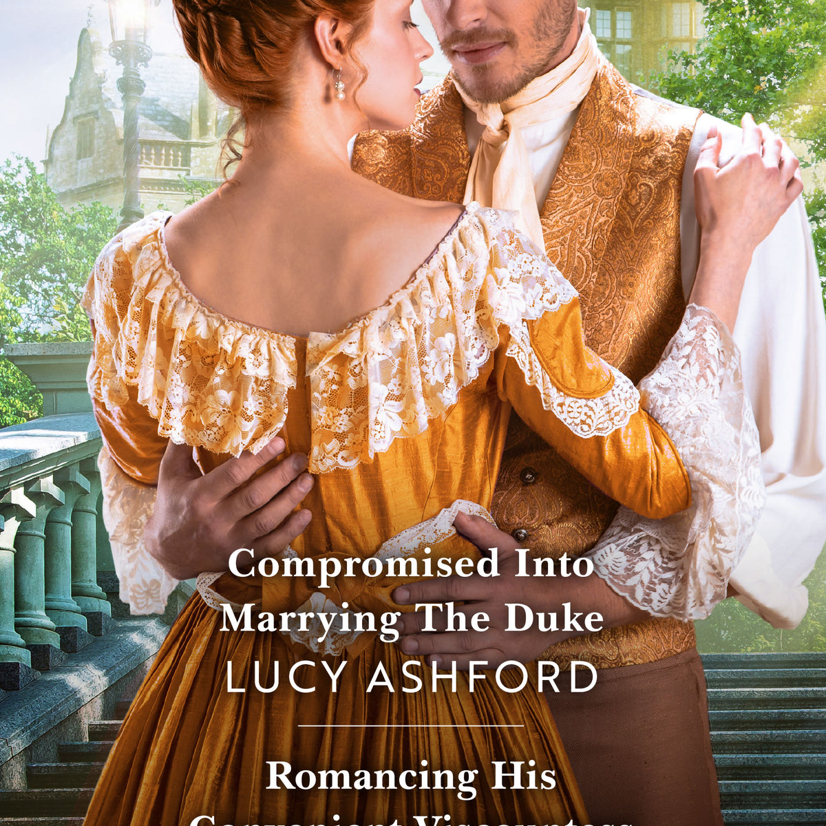 Compromised Into Marrying The Duke/Romancing His Convenient Viscountess ...