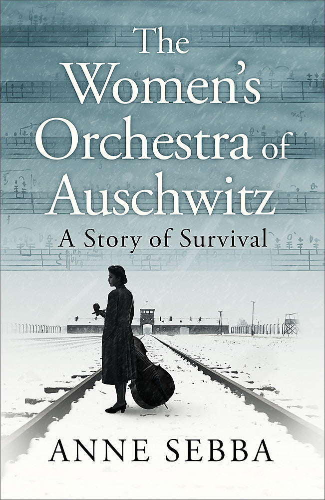 The Women’s Orchestra of Auschwitz by Anne Sebba – Book Hero