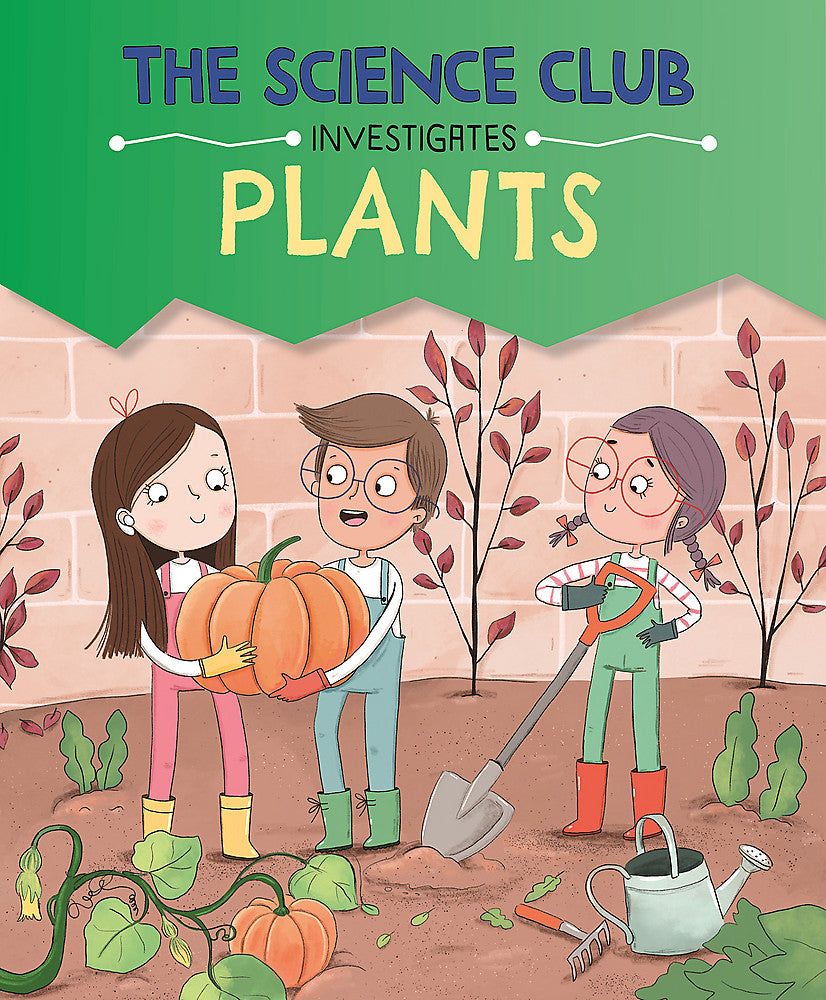 The Science Club Investigates: Plants by Mary Auld – Book Hero