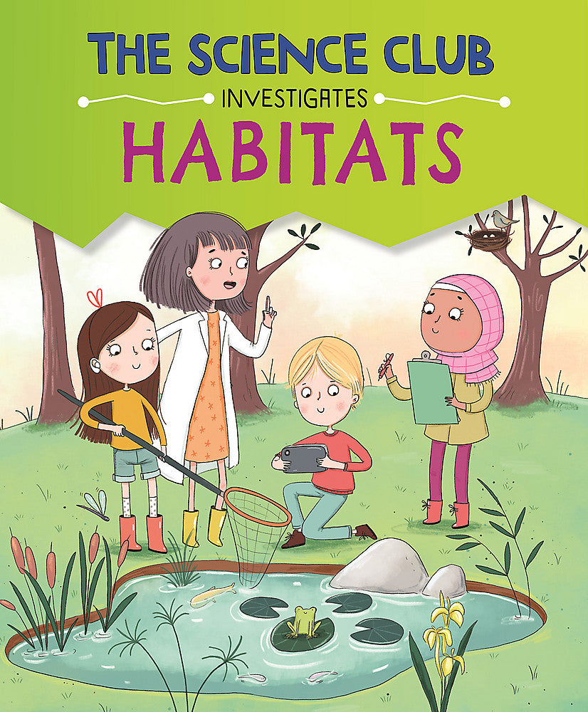 The Science Club Investigates: Habitats by Mary Auld – Book Hero
