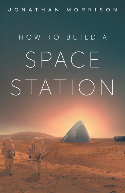 How to Build a Space Station by Jonathan Morrison – Book Hero