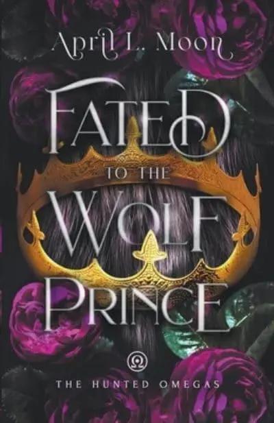 Fated to the Wolf Prince by April L Moon – Book Hero