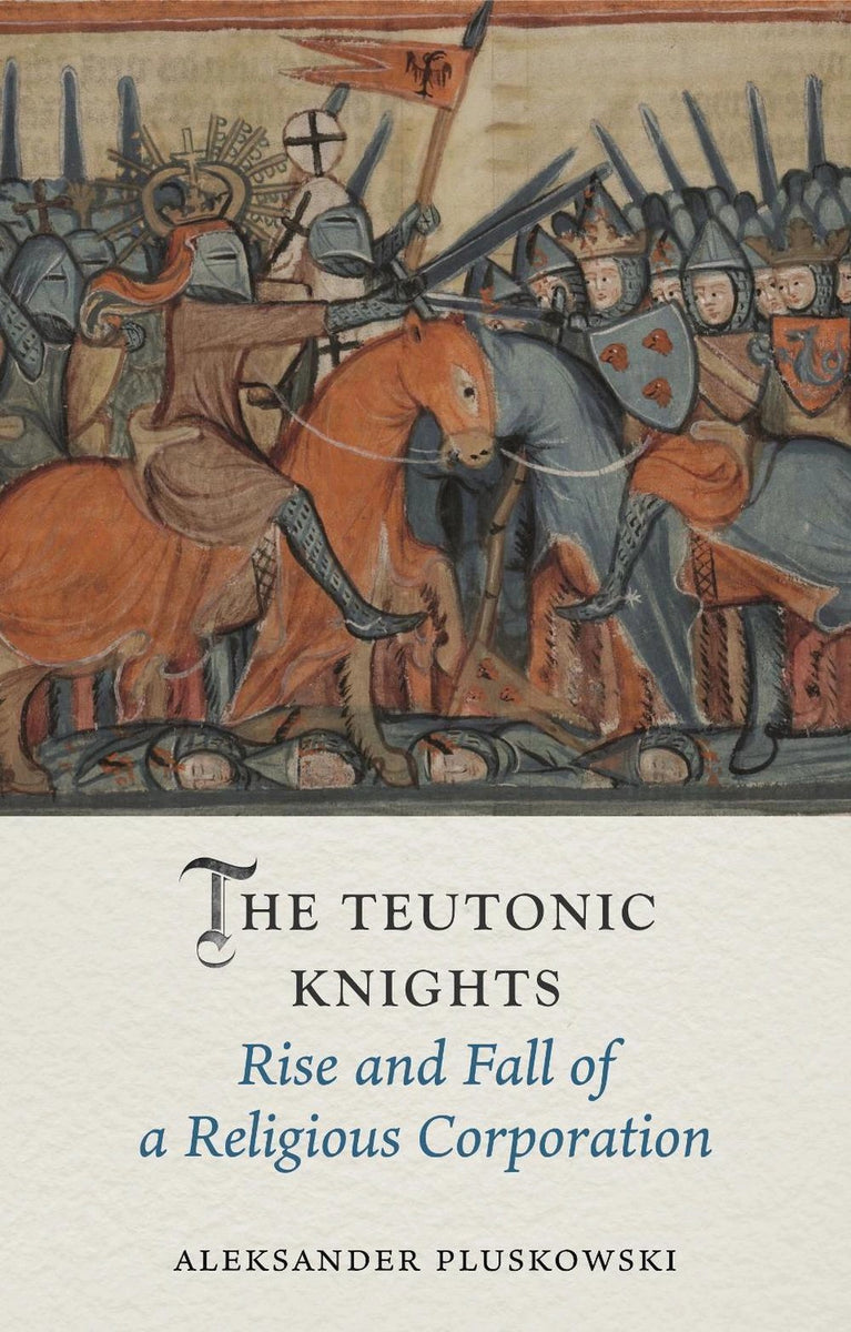 The Teutonic Knights by Aleksander Pluskowski – Book Hero