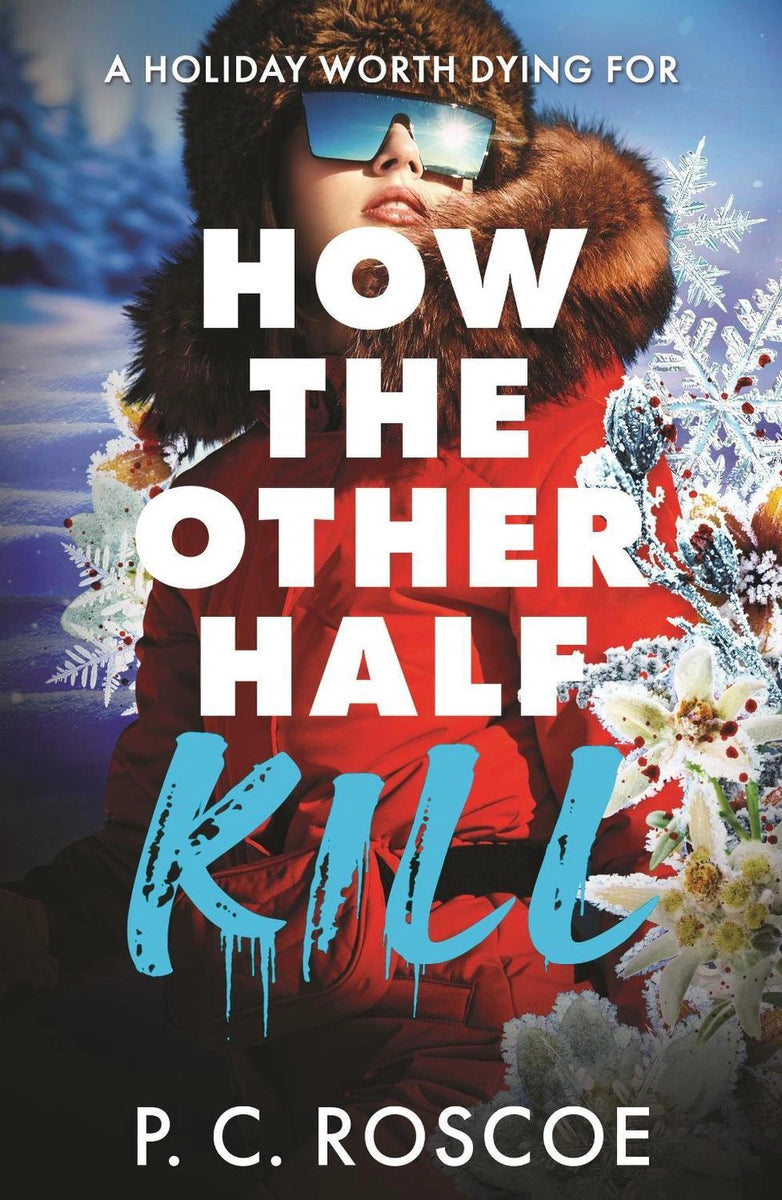 How the Other Half Kill by P.C. Roscoe – Book Hero