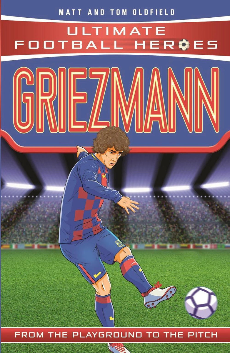 Ultimate Football Heroes: Griezmann (Top Ballers 6) by Matt & Tom ...